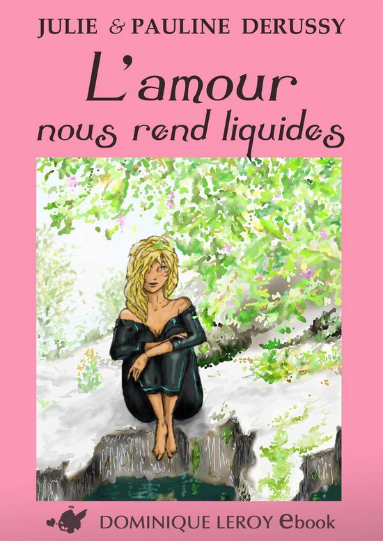 e-ros - L’AMOUR NOUS REND LIQUIDES (eBook) (ebook), Julie Derussy ...