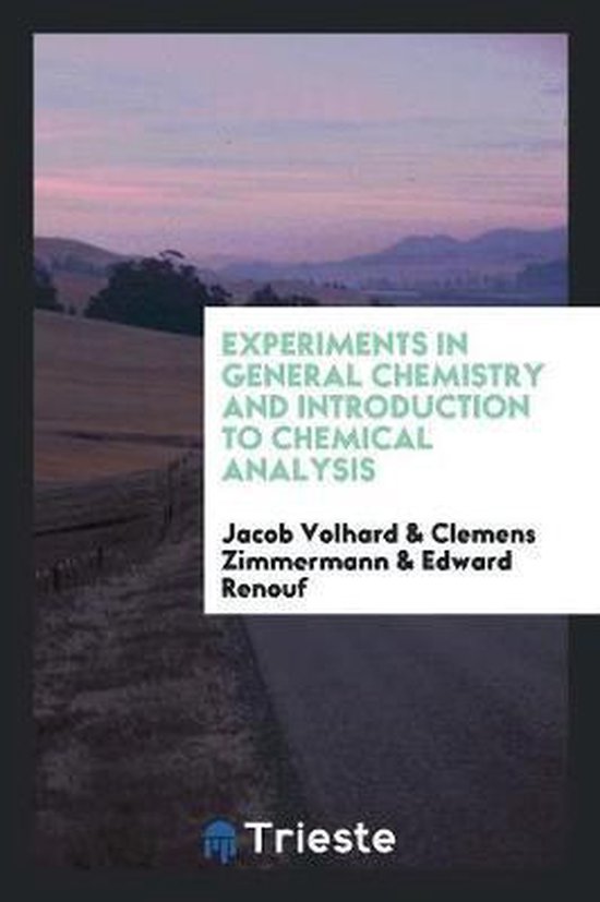 Experiments in General Chemistry and Introduction to Chemical Analysis ...