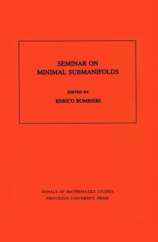 Seminar On Minimal Submanifolds. (AM-103) | 9780691083193 | Enrico ...