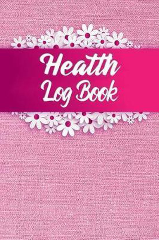 Health Log Book, Dainty Ramblas Publishing | 9781073759545 | Boeken ...