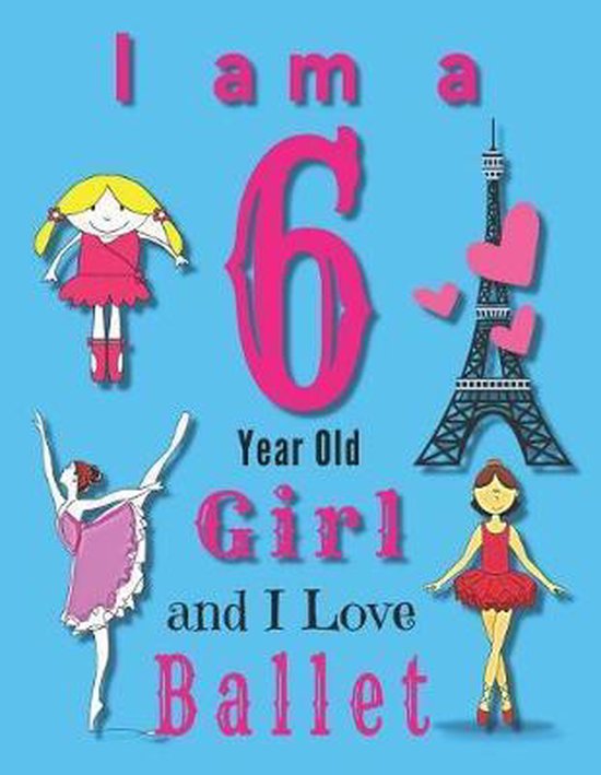 I am a 6 Year Old Girl and I Love Ballet, Perky Pages | 9781072902645 ...