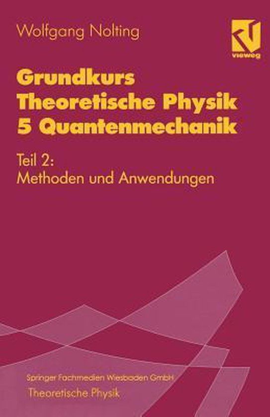 Grundkurs Theoretische Physik 5 Quantenmechanik: Teil 2 | 9783528169381 | Wolfgang... | bol.com