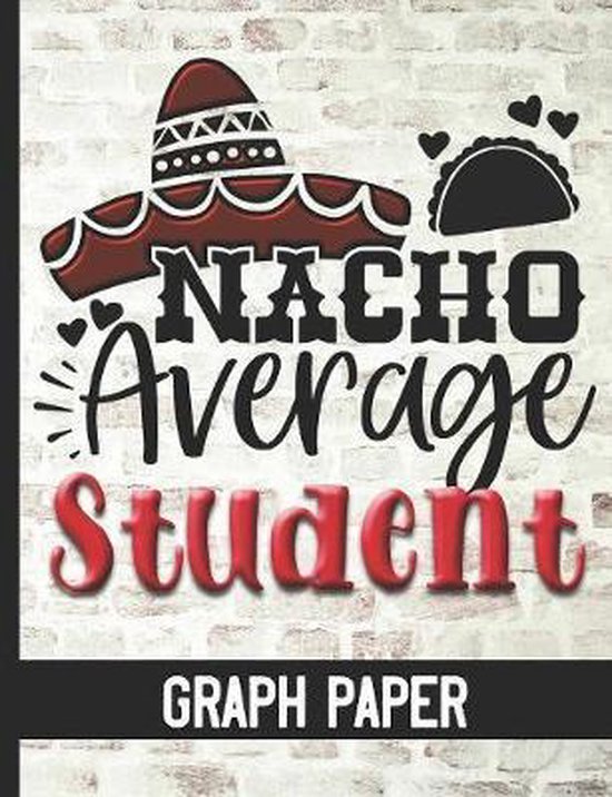 Nacho Average Student - Graph Paper | 9781078473798 | Hj Designs ...