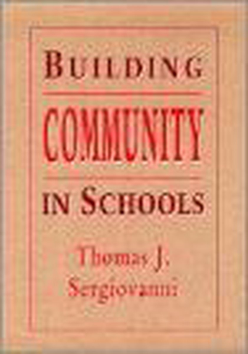 Building Community in Schools, Thomas J. Sergiovanni | 9781555425715 ...