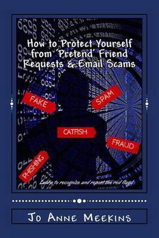How to Protect Yourself from 'Pretend' Friend Requests & Email Scams ...
