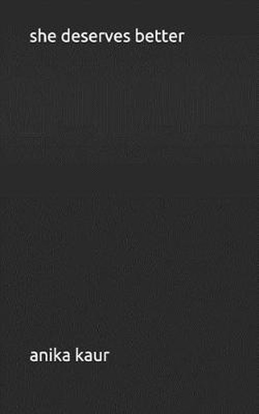 she deserves better, Anika Kaur | 9781072027935 | Boeken | bol