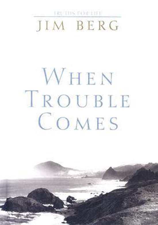 When Trouble Comes | 9781579248123 | Jim Berg | Boeken | bol.com