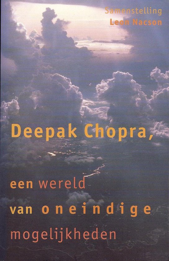 Een Wereld Van Oneindige Mogelijkheden, Deepak Chopra | 9789021586960 ...