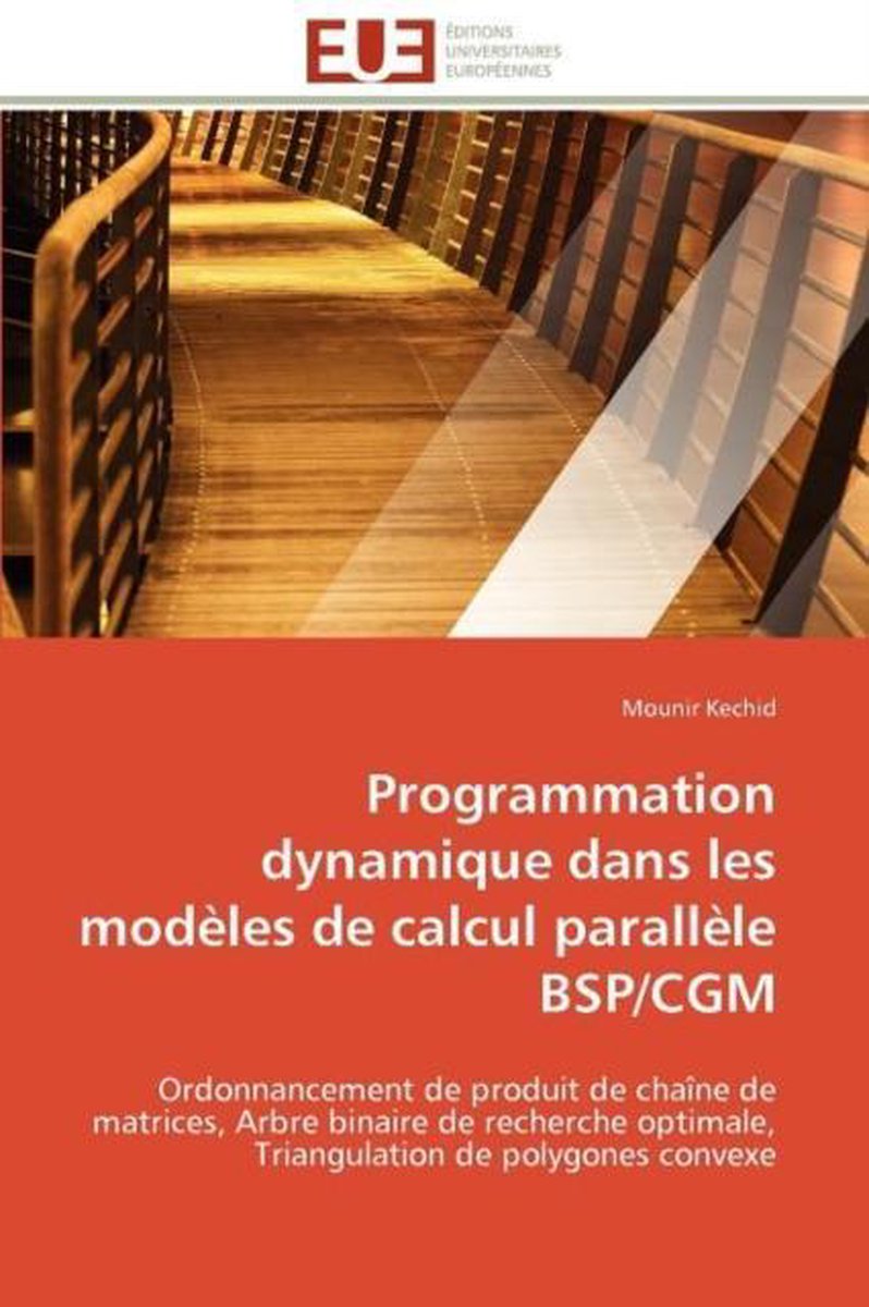Programmation dynamique dans les modèles de calcul parallèle BSP/CGM, Kechid-M |... | bol