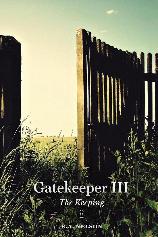 Gatekeeper III - The Keeping (ebook), R. A. Nelson | 9781975810788 ...