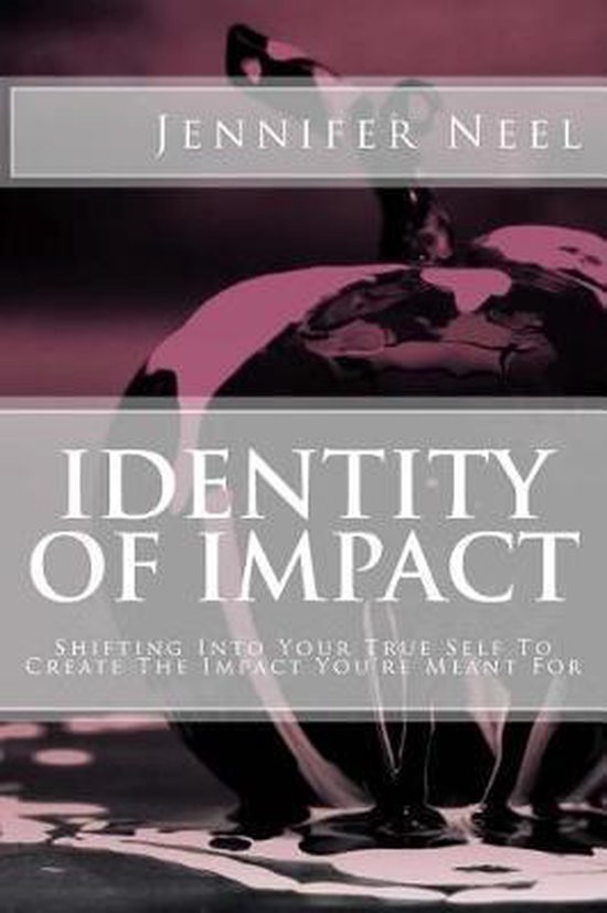 Identity of Impact, Jennifer Neel | 9781533679802 | Boeken | bol.com