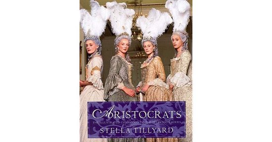 Aristocrats, Stella Tillyard | 9780297825050 | Boeken | bol.com