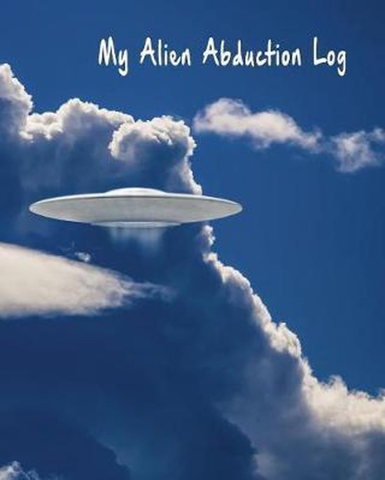 My Alien Abduction Log, Alien Abductee | 9781974332038 | Boeken | bol.com