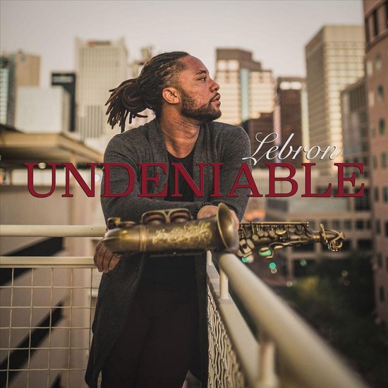 Undeniable, Lebron | CD (album) | Muziek | bol.com