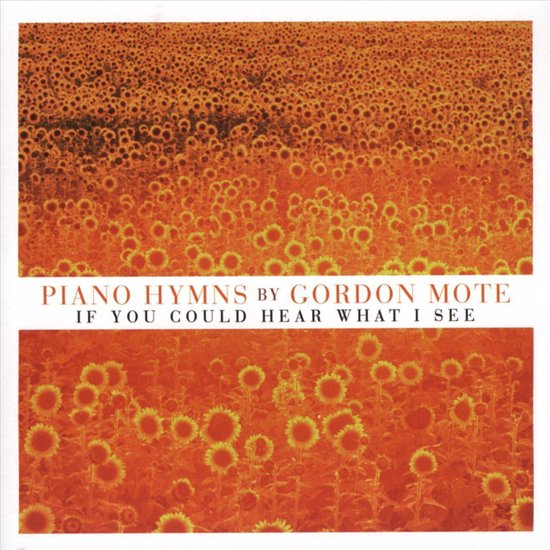 If You Could Hear What I See, Gordon Mote | CD (album) | Muziek | bol.com