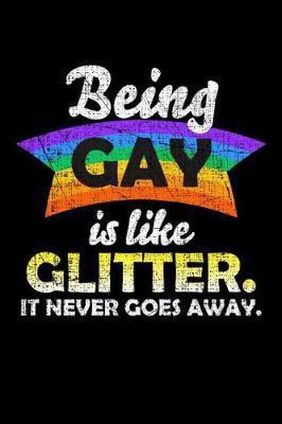 Being Gay Is Like Glitter It Never Goes Away Prideful Prints