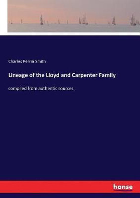 Lineage of the Lloyd and Carpenter Family, Charles Perrin Smith ...