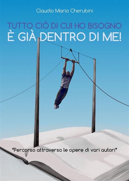 Tutto Ciò Di Cui Ho Bisogno è Già Dentro Di Me Ebook Claudio Mario 8457