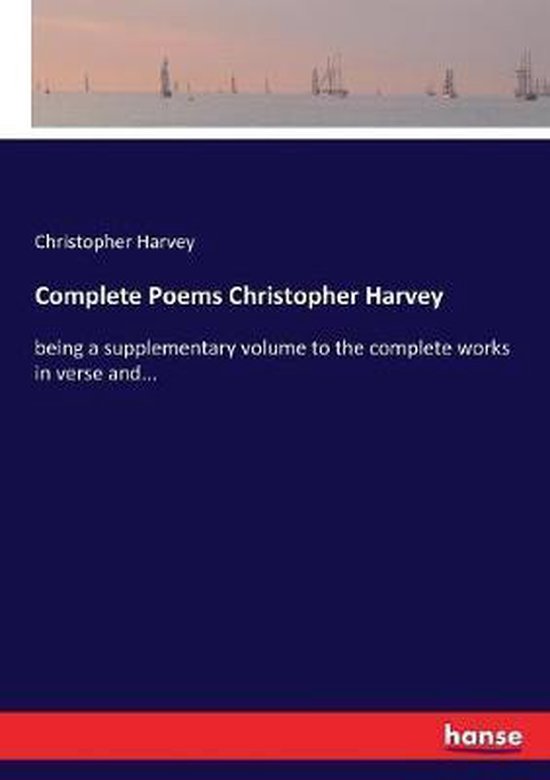 Complete Poems Christopher Harvey, Christopher Harvey | 9783744772754 ...