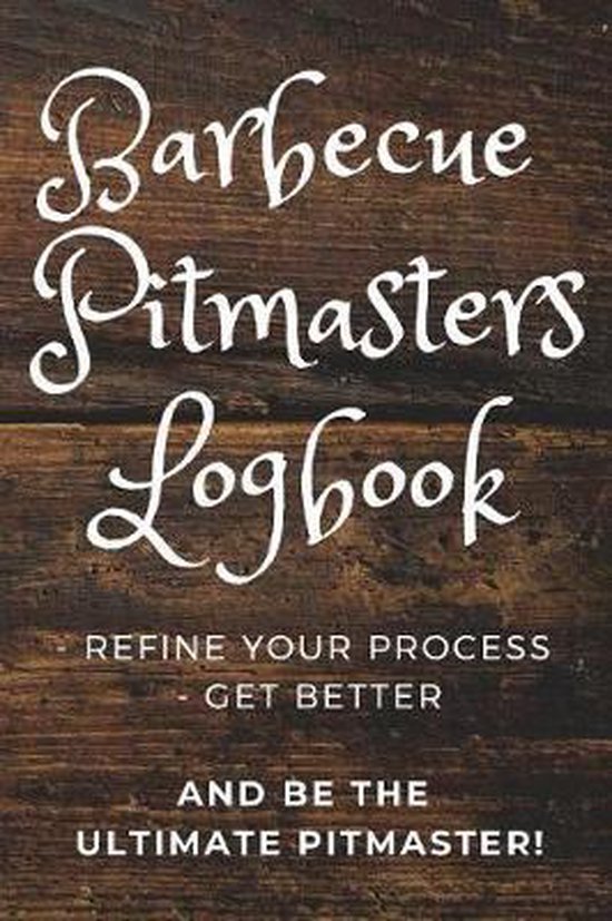Barbecue Pitmasters Logbook Refine Your Process And Be the Ultimate ...