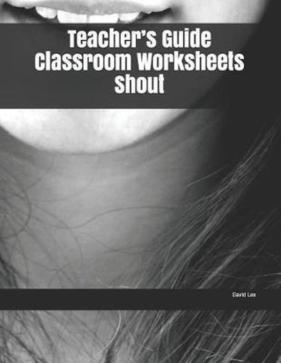 Teacher's Guide Classroom Worksheets Shout | 9781077522817 | David Lee ...