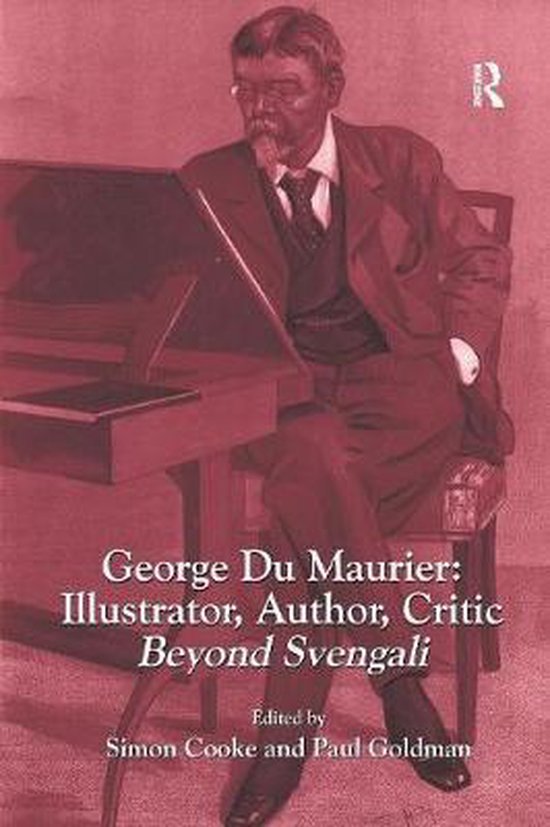 George Du Maurier: Illustrator, Author, Critic | 9780367175795 | Simon ...