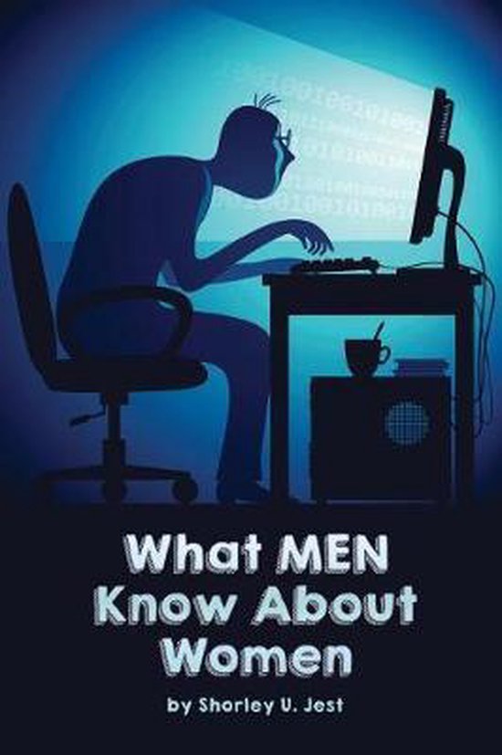 What Men Know About Women, Shorley U Jest | 9781092386913 | Boeken ...