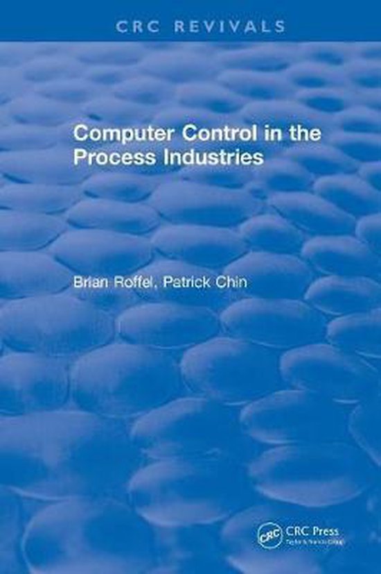 CRC Press Revivals- Revival: Computer Control in the Process Industries ...