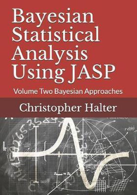 Bayesian Statistical Analysis Using JASP | 9781729414514 | Christopher P Halter | Boeken | bol.com