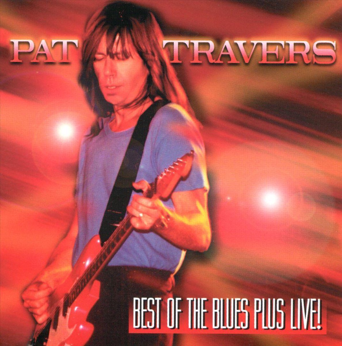 Best Of The Blues Plus Live!, Pat Travers | CD (album) | Muziek | bol.com