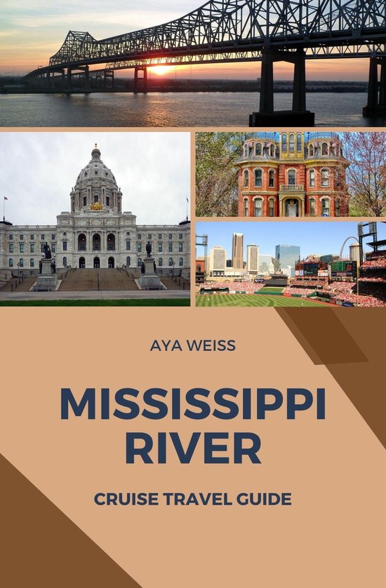 Mississippi River Cruise Travel Guide (ebook), Aya Weiss ...