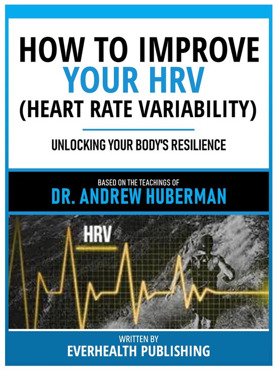 How To Improve Your Hrv (Heart Rate Variability) - Based On The ...