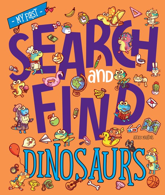 My First Search and Find- Dinosaurs, Alexei Martins | 9782889754175 ...