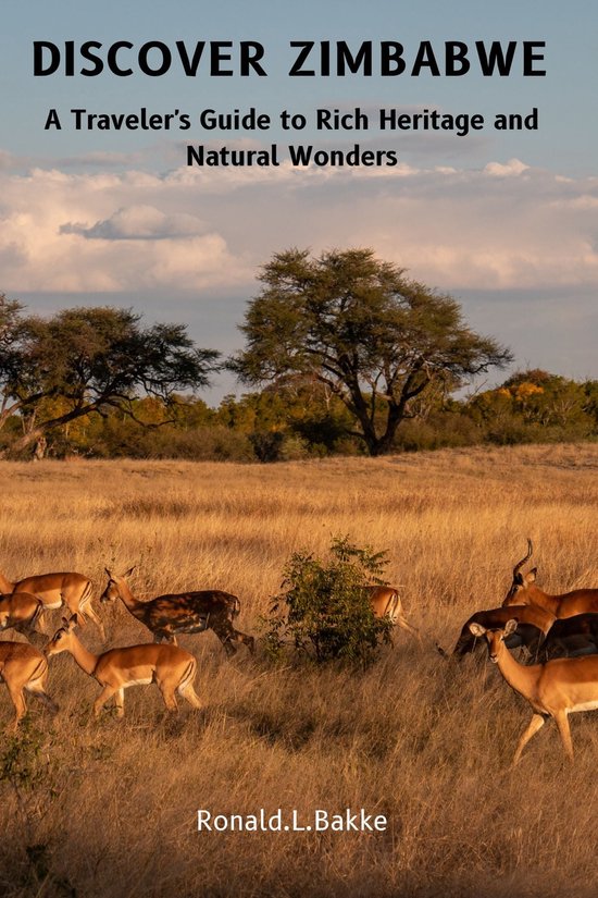 DISCOVER ZIMBABWE (ebook), Ronald.L.Bakke | 1230007219931 | Boeken | bol
