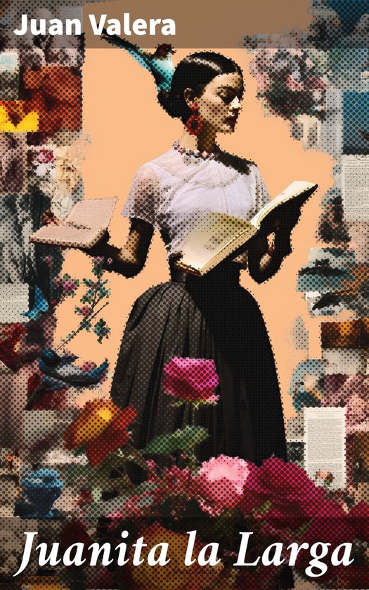 Juanita la Larga (ebook), Juan Valera | 8596547822431 | Boeken | bol