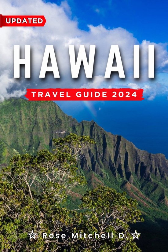 Hawaii Travel Guide 2024 (ebook), Rose Mitchell D. | 1230007222504 ...