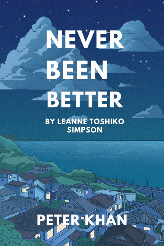 Never Been Better by Leanne Tishiko Simpson (ebook), Peter Khan ...