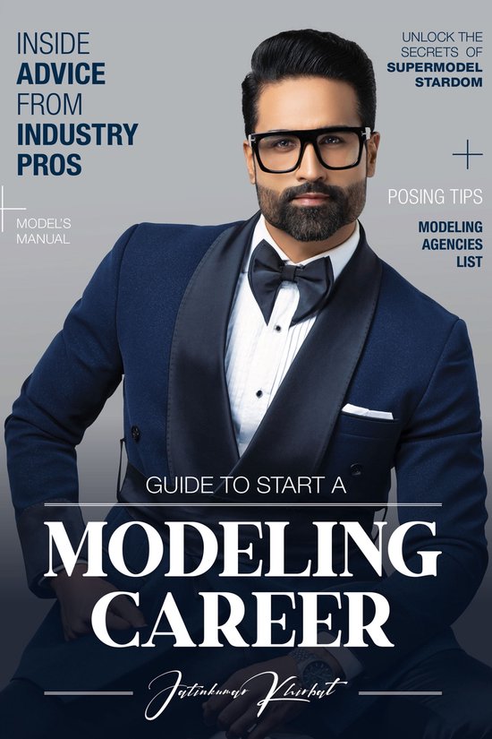 Guide to Start a Modeling Career (ebook), Jatin Kumar Khirbat | 9798890088819 | Boeken | bol