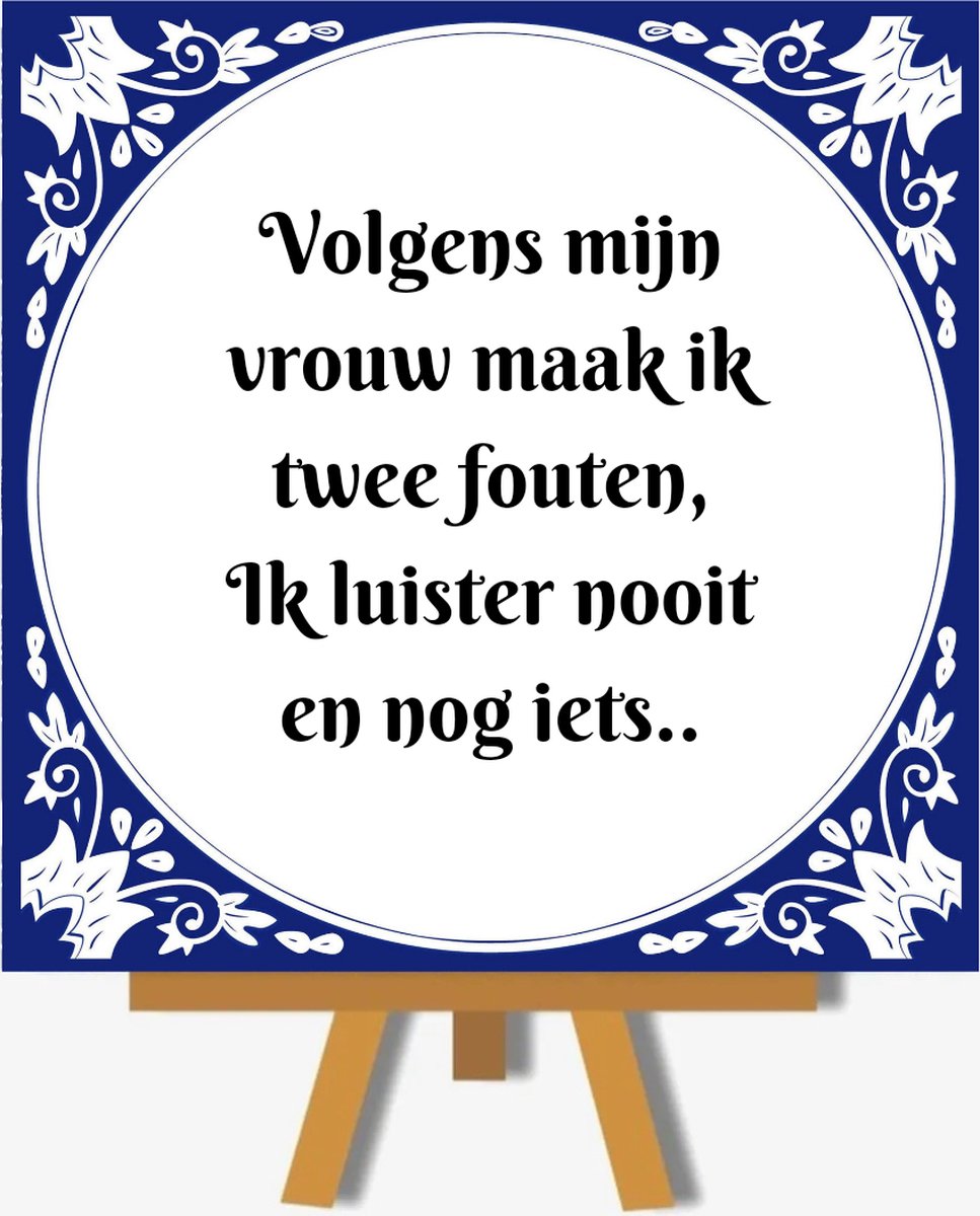 Spreukentegel - Spreuken bordje - Volgens mijn vrouw maak ik twee fouten, Ik luister... | bol.com