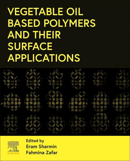 Vegetable Oil-Based Polymers and Their Surface Applications (ebook ...
