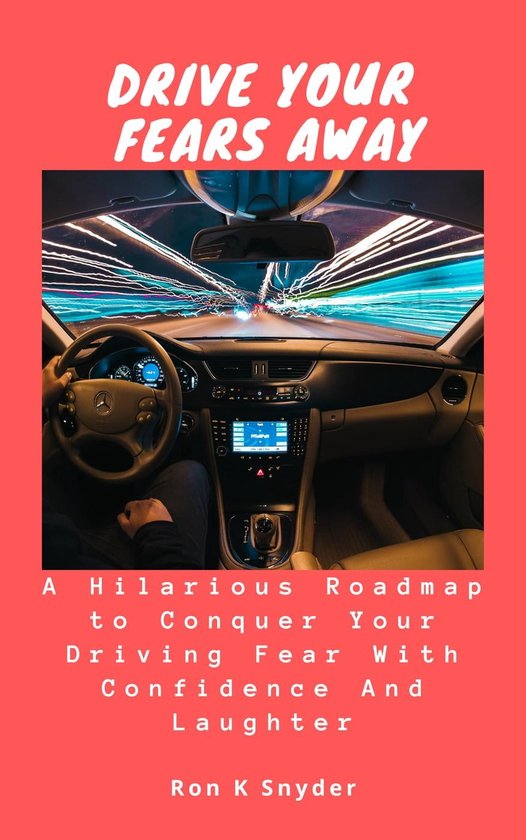 Drive Your Fears Away: A Hilarious Roadmap to Conquer Your Driving Fear With... | bol