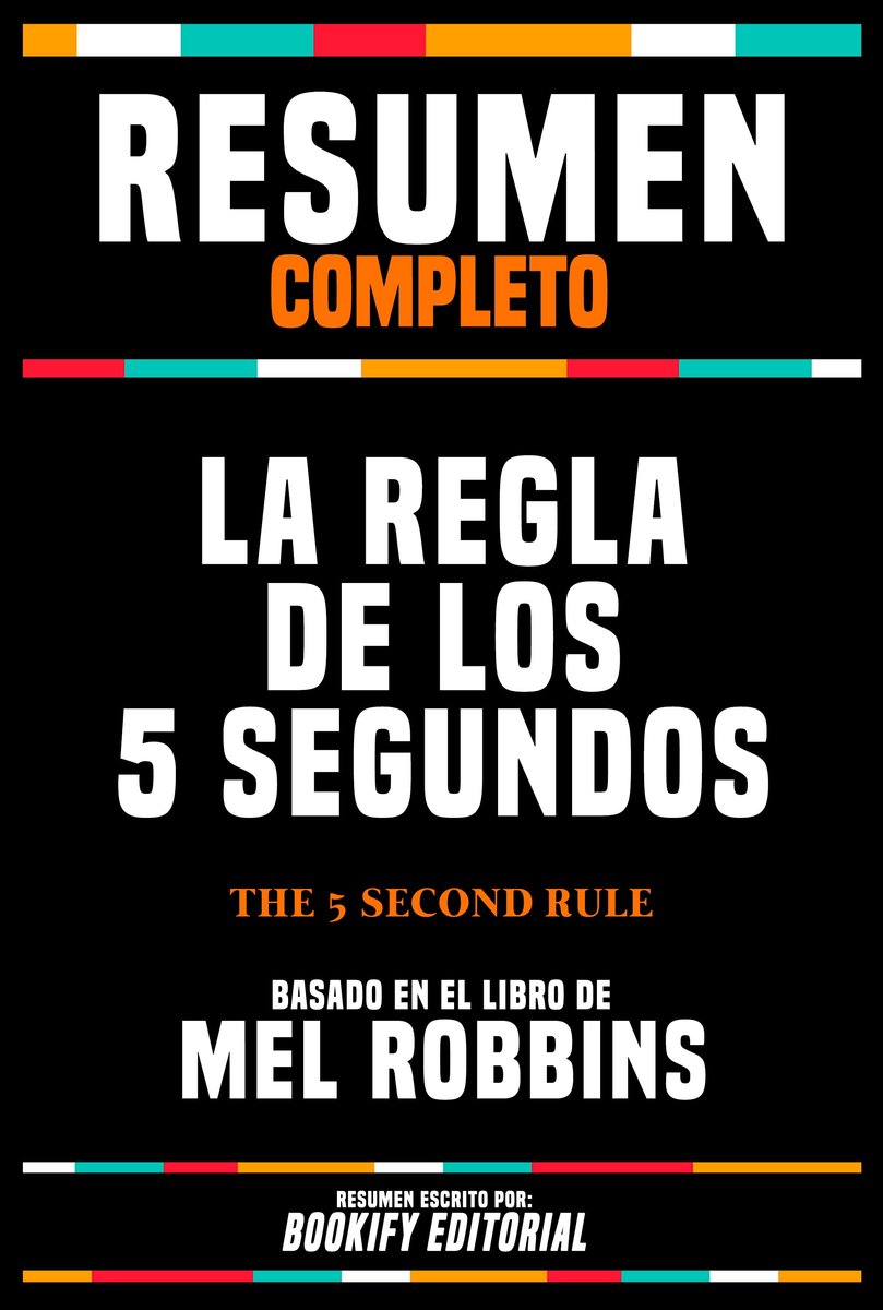 Resumen Completo - La Regla De Los 5 Segundos (The 5 Second Rule ...