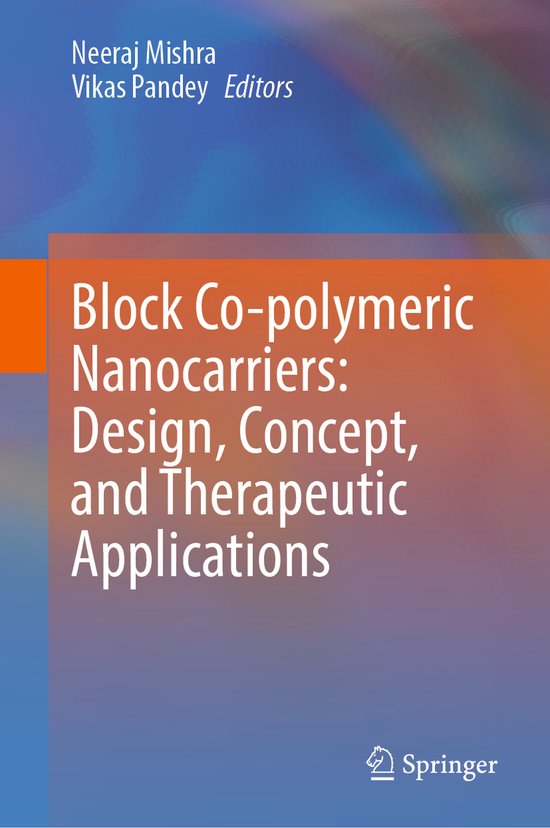 Block Co-polymeric Nanocarriers: Design, Concept, and Therapeutic ...