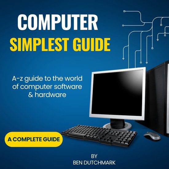 COMPUTER SIMPLEST GUIDE FOR ADULT BEGINNERS (ebook), Ben Dutchmark | 1230006976040 |... | bol
