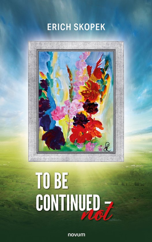 To be continued - not (ebook), Erich Skopek | 9781642682465 | Boeken | bol