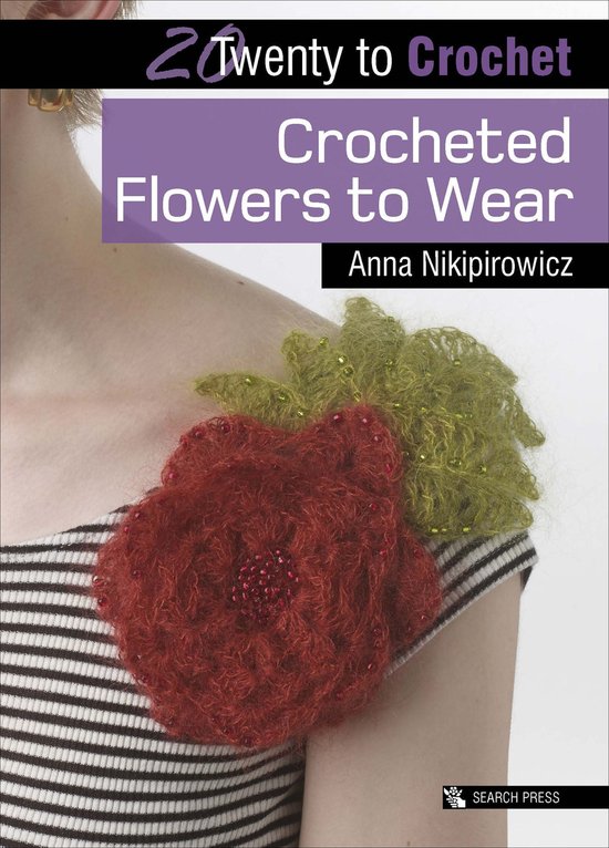 Twenty to Make - Twenty to Crochet: Crocheted Flowers to Wear (ebook ...