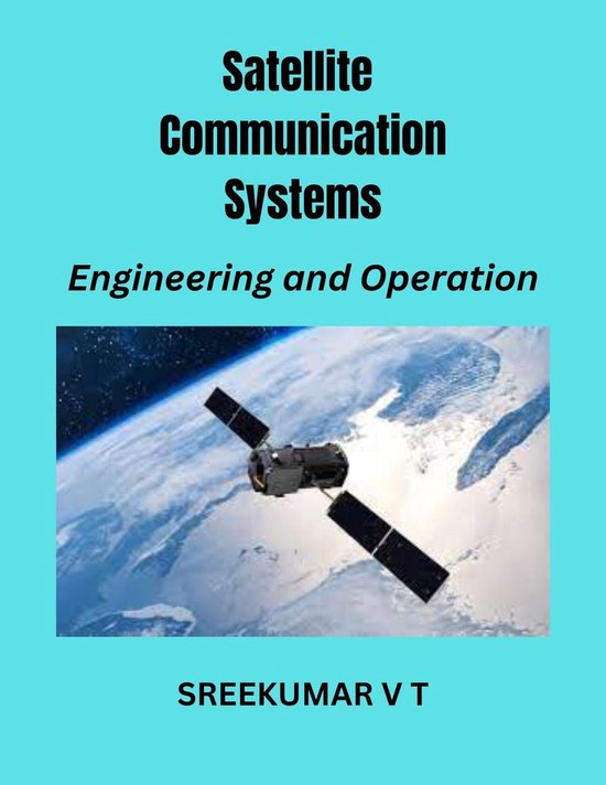 Satellite Communication Systems: Engineering and Operation (ebook ...