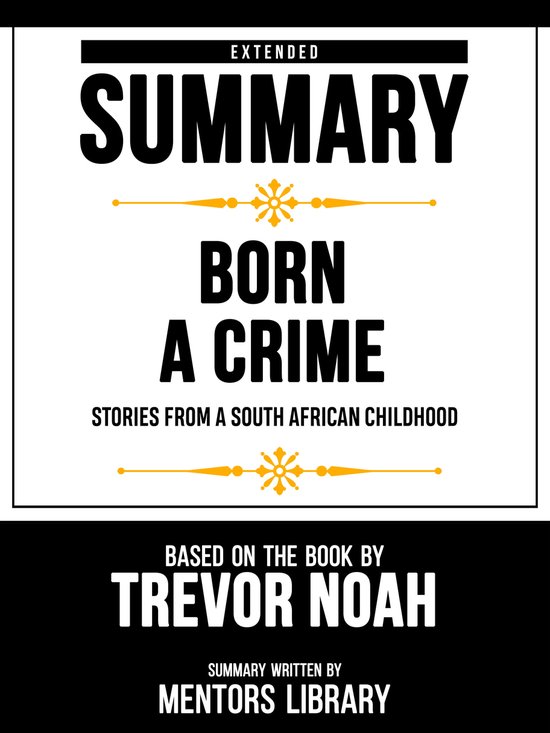 Extended Summary - Born A Crime - Stories From A South African ...