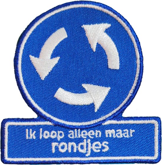 Ik loop alleen maar rondjes rotonde bord - Opstrijk Embleem / Patch ...