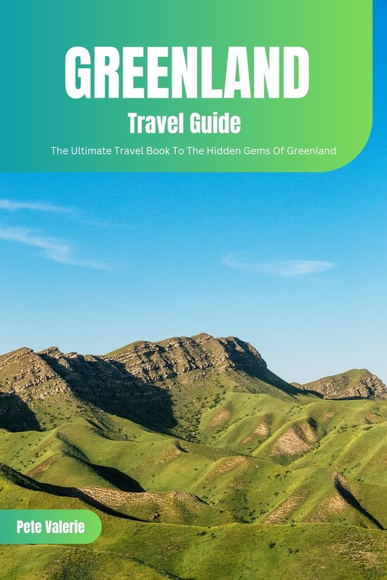 Greenland Travel Guide (ebook), Pete Valerie | 1230007142604 | Boeken | bol